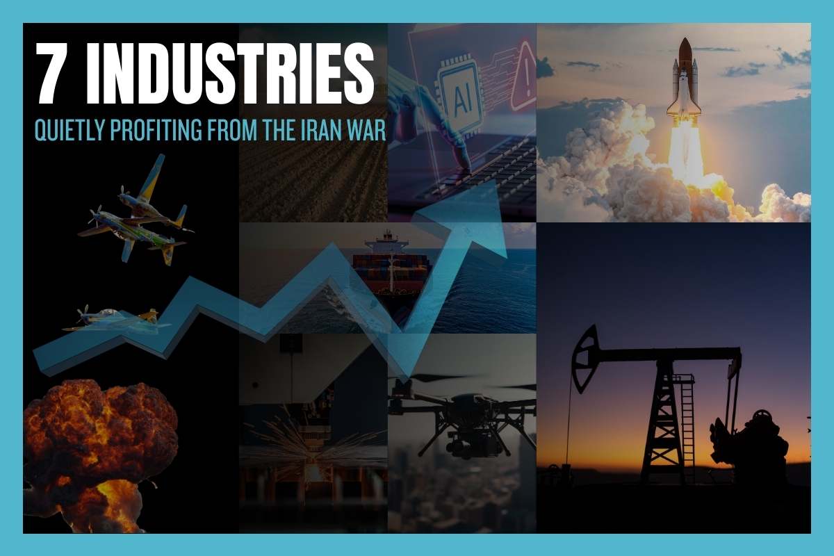 The 7 Industries Quietly Profiting From The Iran War